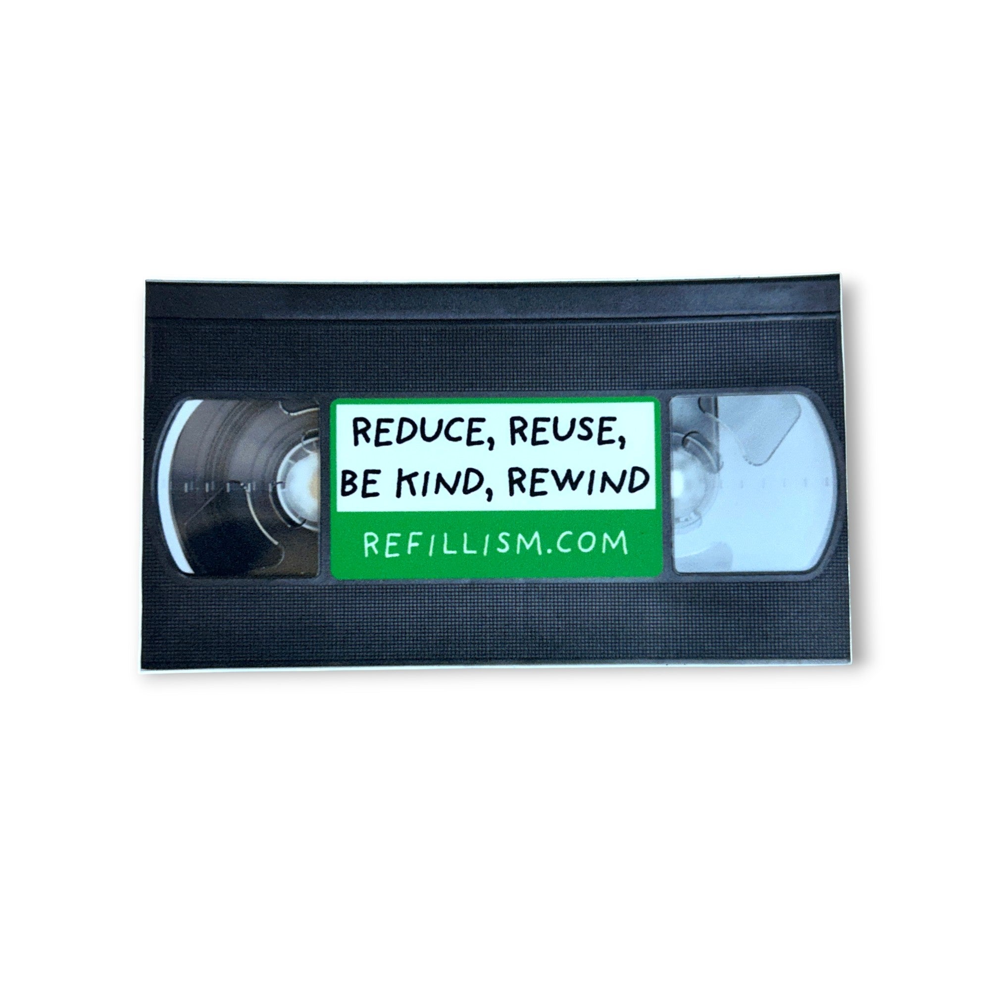 Sticker | Reduce, Reuse, Be Kind, Rewind – Refillism