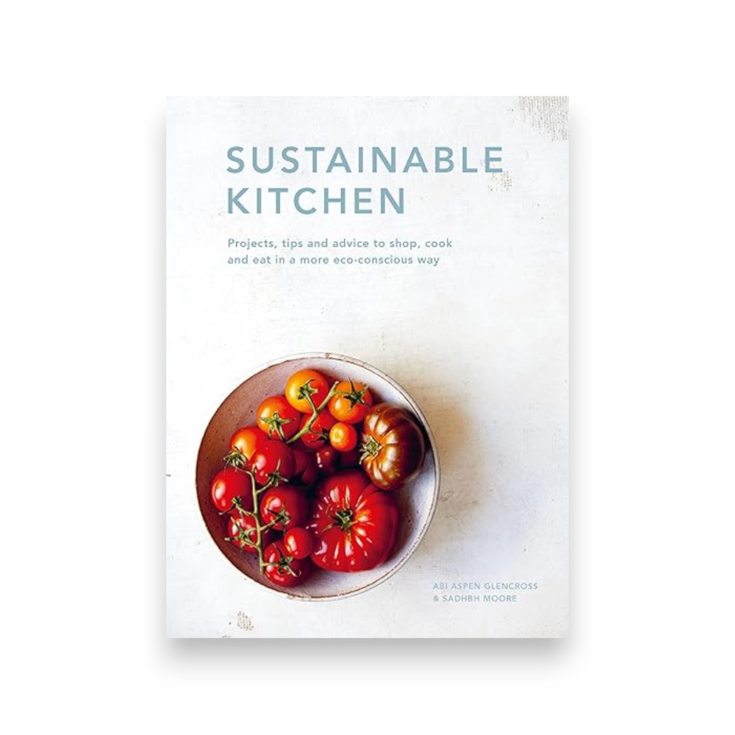 Book | Sustainable Kitchen: Projects, Tips and Advice to Shop, Cook an ...